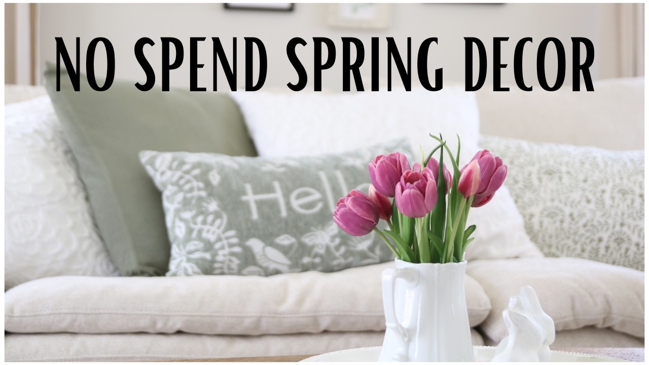 Decorating My Home For Spring Using Only What I Have  ~ Spring Home Decor 2026 ~ Cozy Spring Home