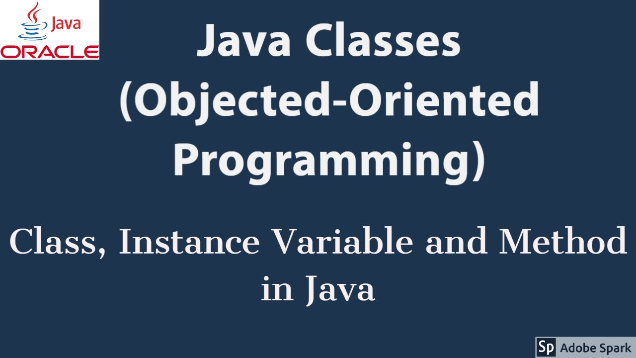 Java Class, Instance Variable and Method - Object-Oriented Programming