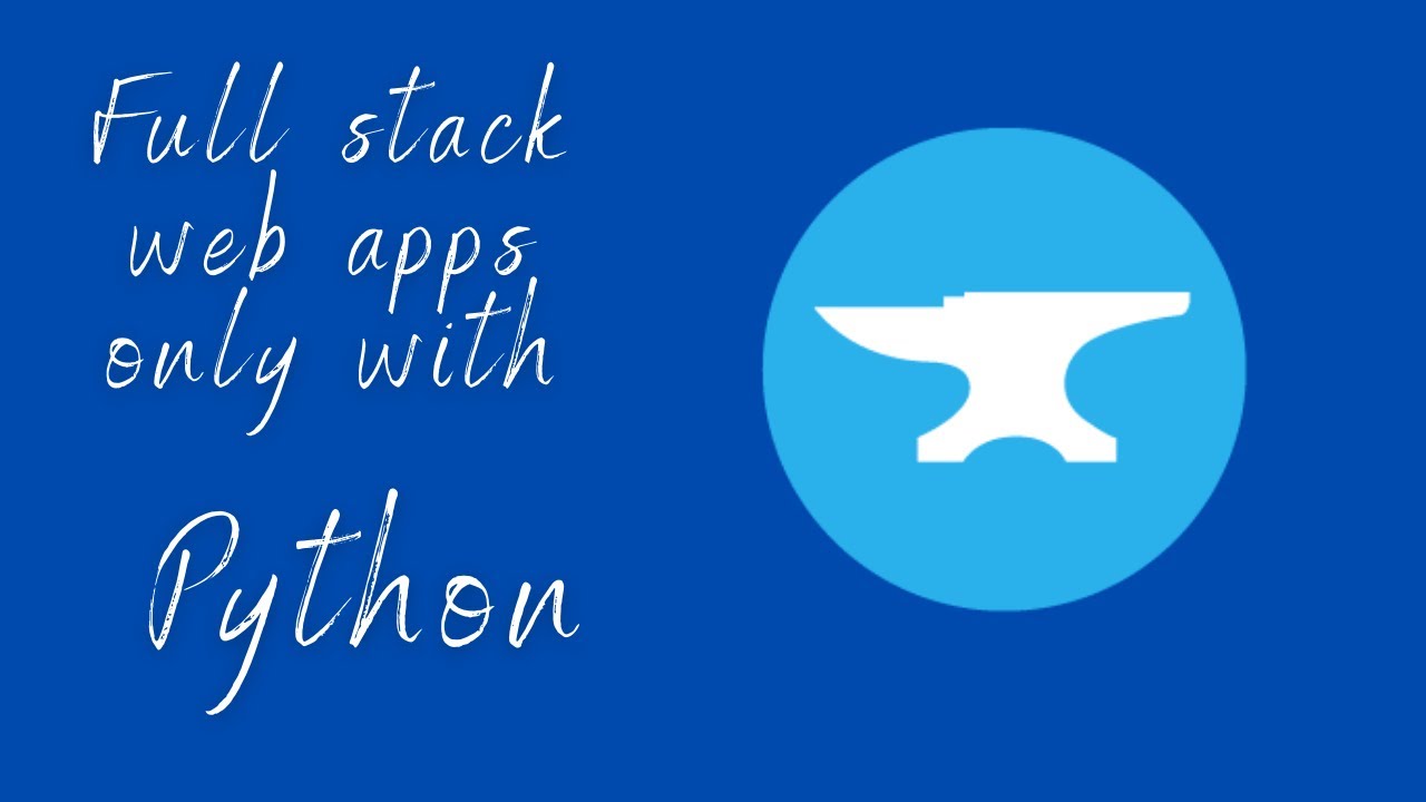 Full Stack Web App Developement only with Python - (Anvil Framework)
