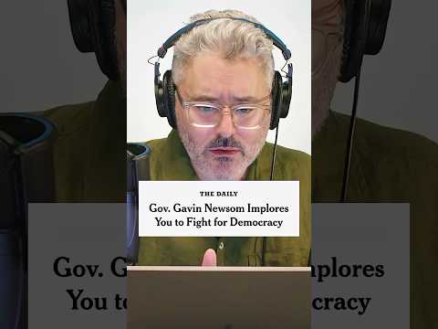 Gov. Gavin Newsom Implores You to Fight For Democracy