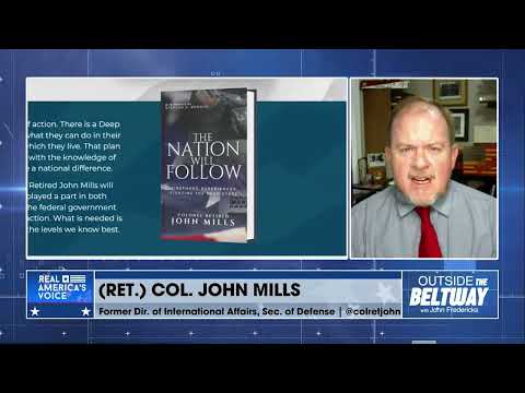 Col. John Mills Has A Roadmap For Everyday Americans to Stop the Deep ...