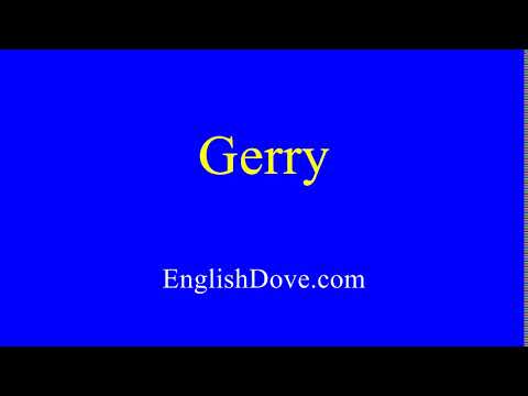 How to pronounce Gerry in American English.