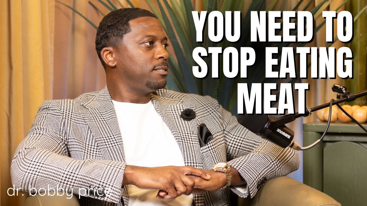 You need to stop eating meat and here's why with Dr. Bobby Price | Vault Empowers Talks