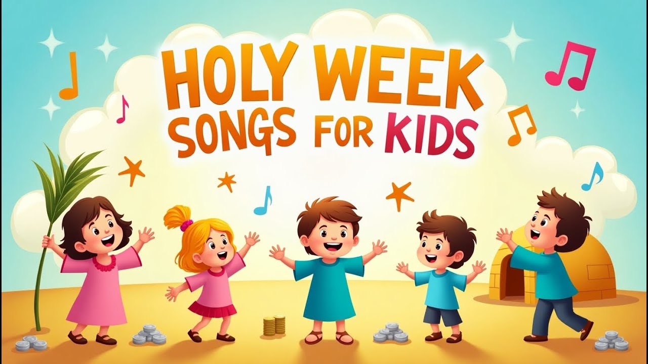 “Holy Week Songs for Kids 🎶 | Bible Songs from Palm Sunday to Easter Sunday”