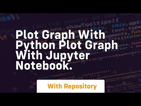 Plot graph with python plot graph with jupyter notebook