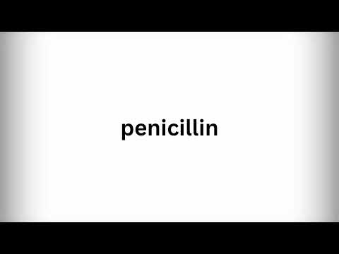 How to Pronounce Penicillin