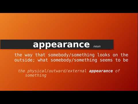 appearance , Meaning of appearance , Definition of appearance , Pronunciation of appearance