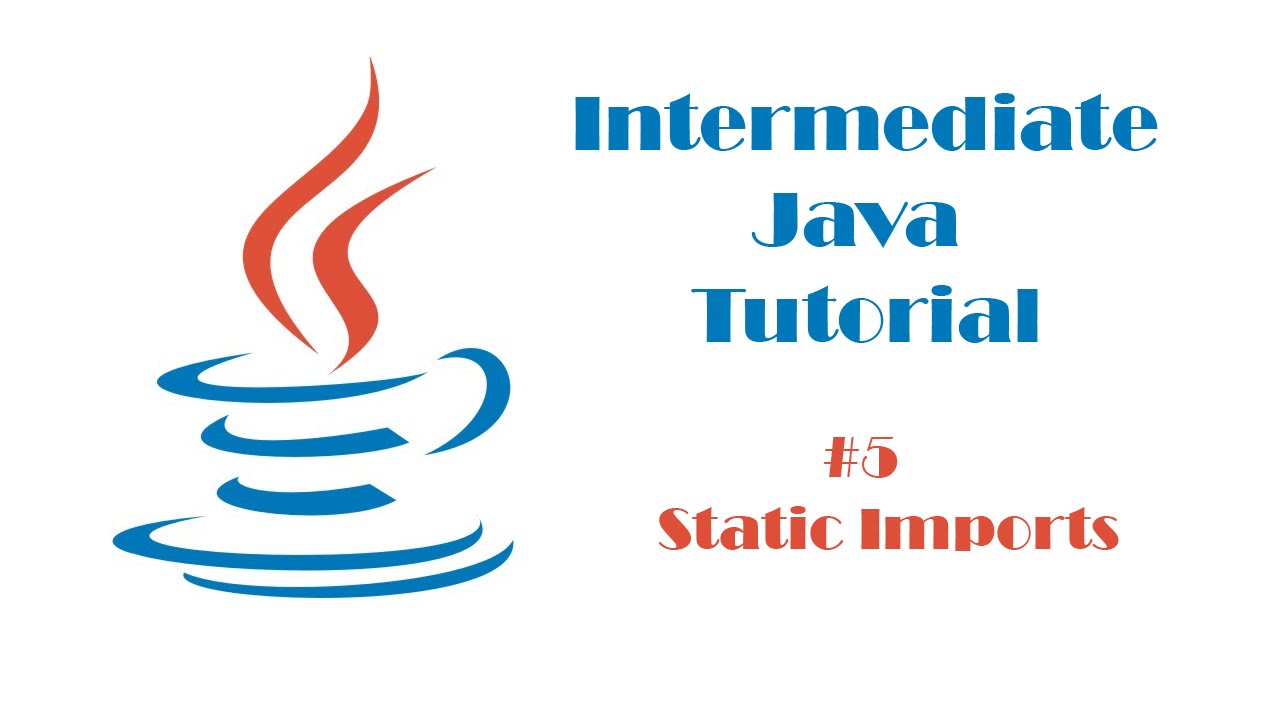 Intermediate Java Tutorial #5 - Static Imports