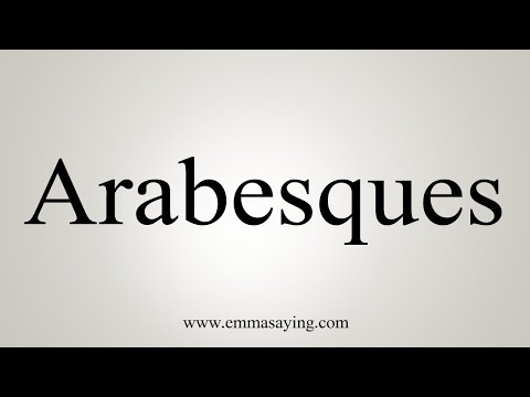 How To Say Arabesques