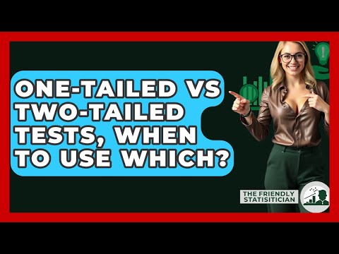 One-Tailed Vs Two-Tailed Tests, When To Use Which? - The Friendly Statistician