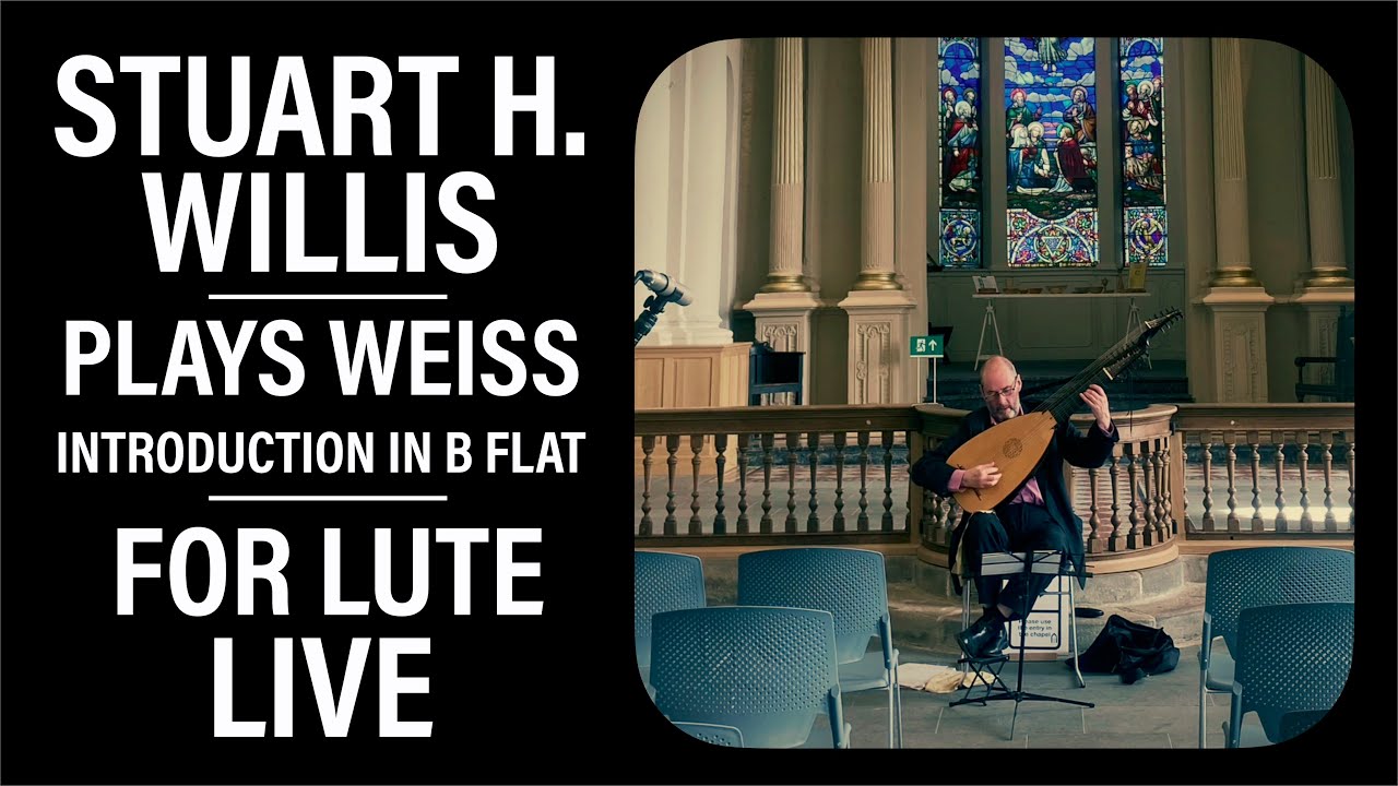 Stuart H. Willis Plays Weiss Live | Introduction in B Flat for Lute