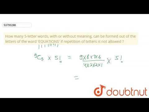 How many 5-letter words, with or without meaning, can be formed out of the letters of the word '