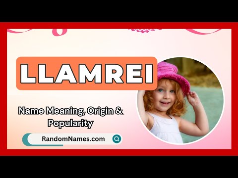 Llamrei - Baby Girl Name Meaning, Origin & Popularity - RandomNames.com