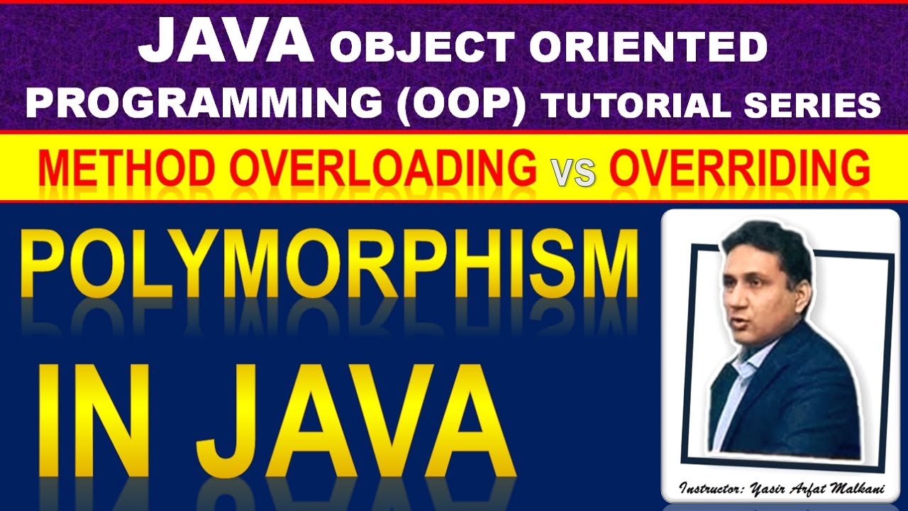 P3: JAVA OOP Beginners Tutorial - Polymorphism | Method Overloading vs Method Overriding