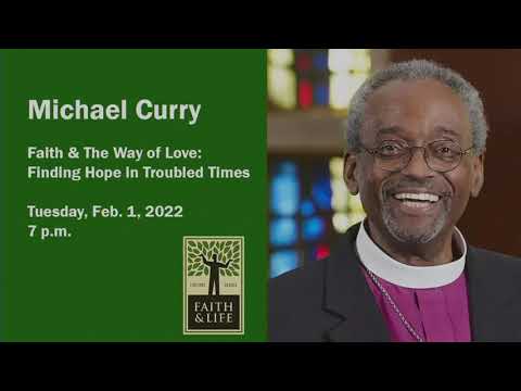 Feb. 1, 2022 - Bishop Michael Curry - Faith & The Way of Love: Finding Hope in Troubled Times
