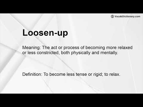Loosen-up Meaning