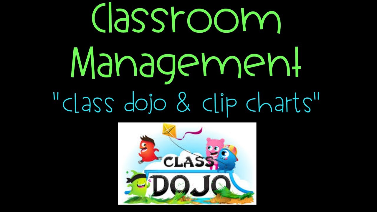 Classroom Management: Class Dojo & Clip Charts