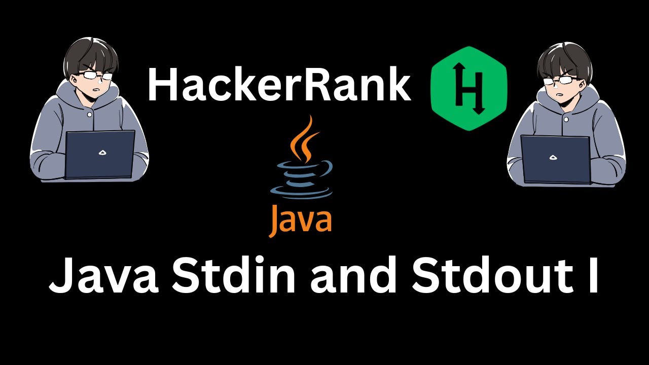 HackerRank | Java Stdin and Stdout I | Step By Step Solution