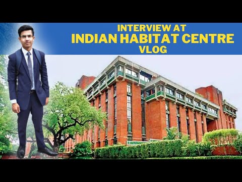My Experience of INTERVIEW at INDIAN HABITAT CENTRE || Delhi Trip VLOG || NHB INTERVIEW