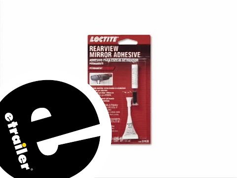 etrailer | All About the Loctite Rearview Mirror Adhesive