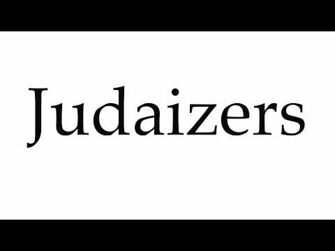 How to Pronounce Judaizers