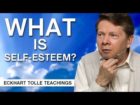 What is Self-Esteem? | Eckhart Tolle Teachings