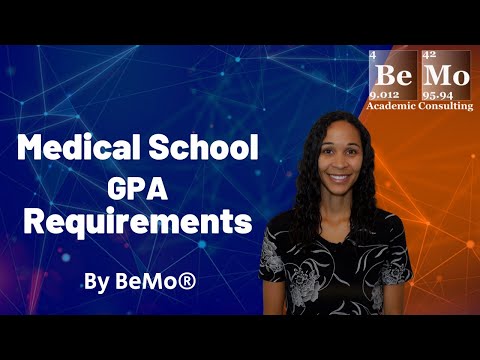 What are the Most Common Medical School GPA Requirements? | BeMo Academic Consulting