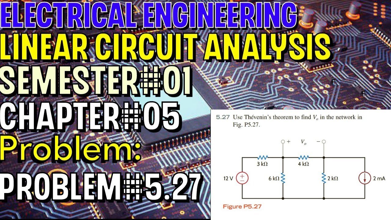 Linear Circuit Analysis | Chapter#05 | Problem#5.27 | Basic Engineering Circuit Analysis