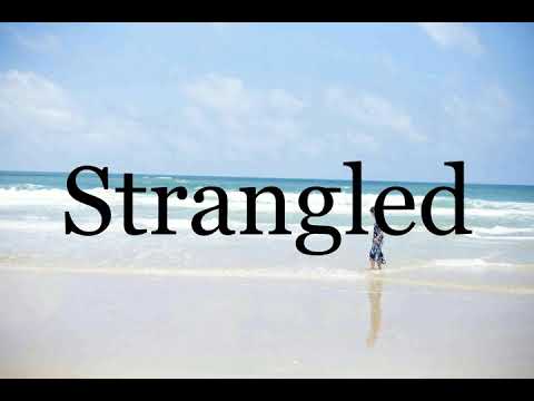 How To Pronounce Strangled🌈🌈🌈🌈🌈🌈Pronunciation Of Strangled