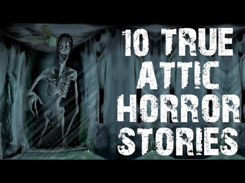 10 True Disturbing Attic & Closet Scary Stories | Terrifying Horror Stories To Fall Asleep To