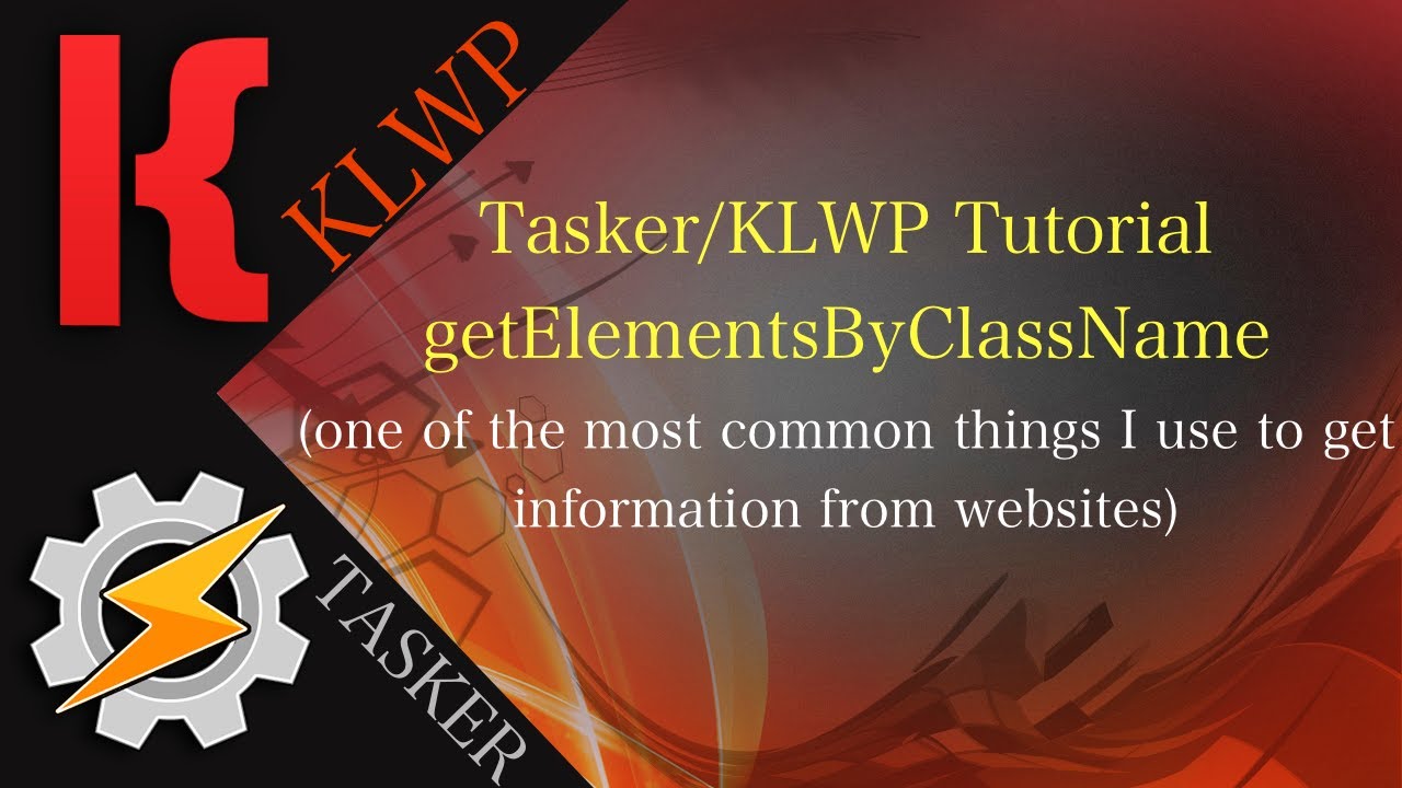 Tasker/KLWP Tutorial - getElementsByClassName - IMPORTANT for Getting Info From Websites