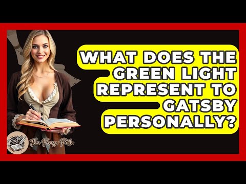 What Does The Green Light Represent To Gatsby Personally? - The Prose Path
