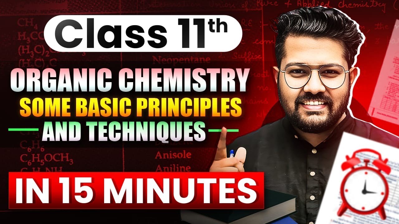 A Comprehensive 15-Minute Revision of Class 11 Organic Chemistry | Galaxy.ai