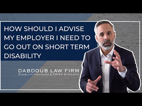 How Should I Advise My Employer I Need To Go Out On Short Term Disability? | Dabdoub Law Firm
