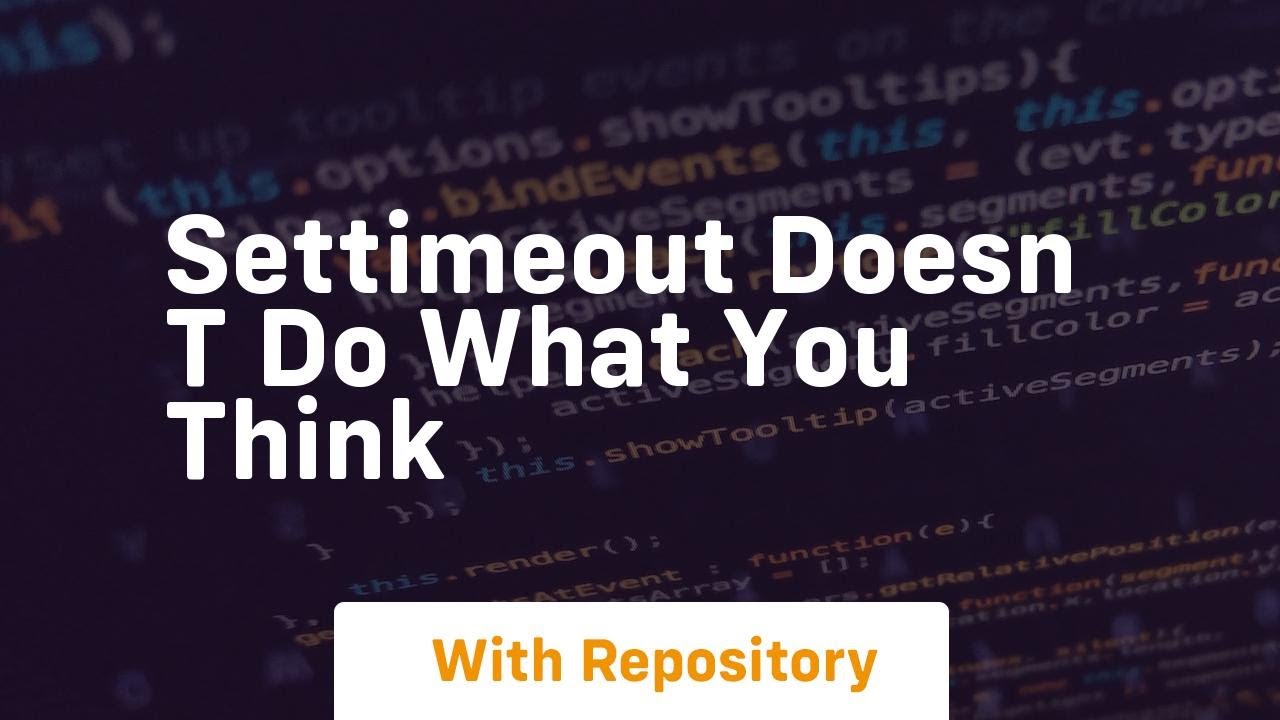 Settimeout doesn t do what you think