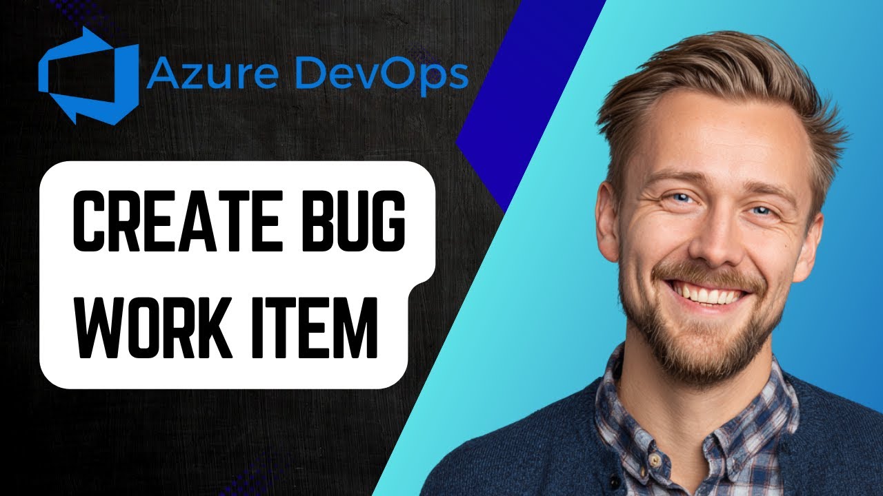 How to Create a Bug Work Item in Azure DevOps | Step-by-Step Tutorial 2025