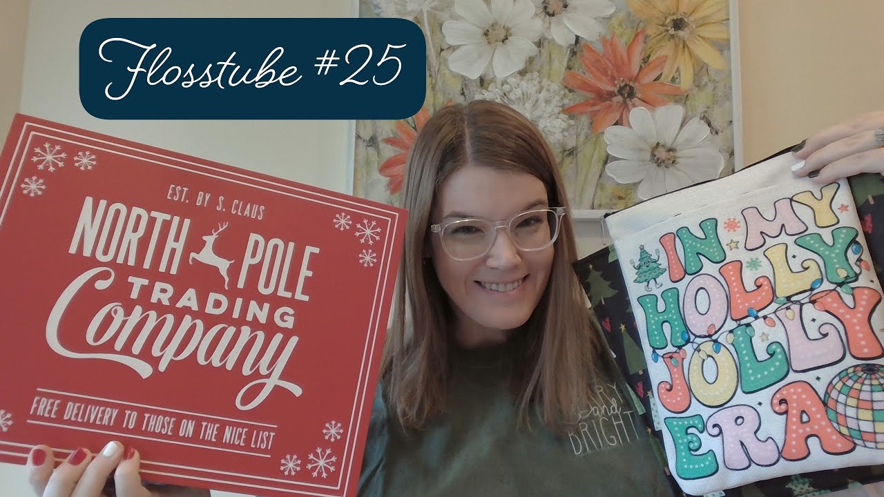 Flosstube #25: Multiple Finishes (!), The 12 WIPs of Christmas, & the Final Video of 2025!