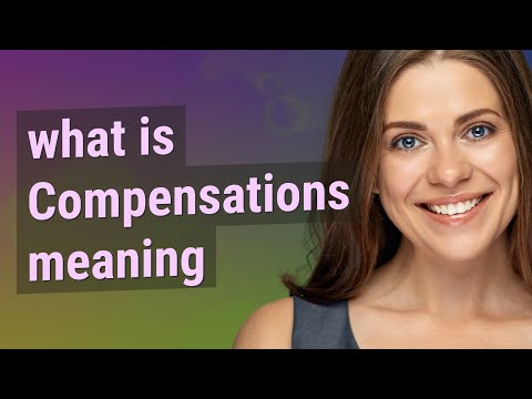Compensations | meaning of Compensations