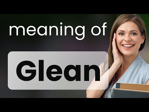 Glean — GLEAN meaning