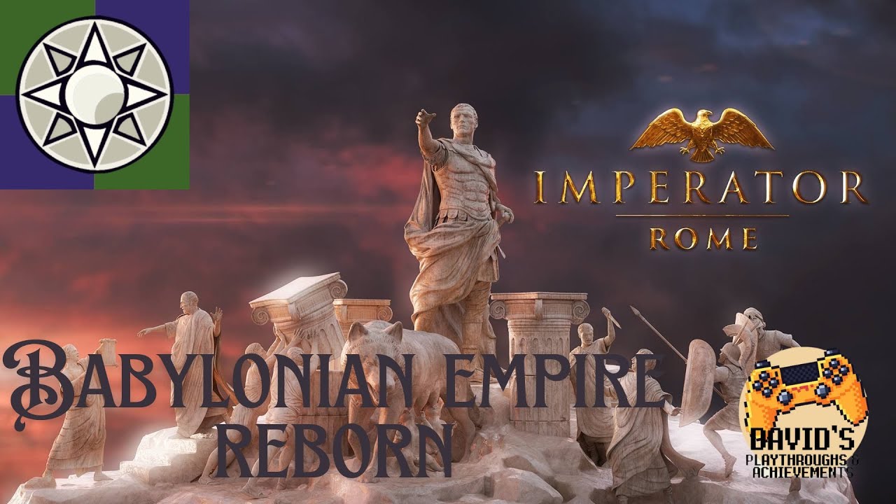 Imperator: Rome | The Babylonian Empire Resurges | Reforming Babylon as Tylos
