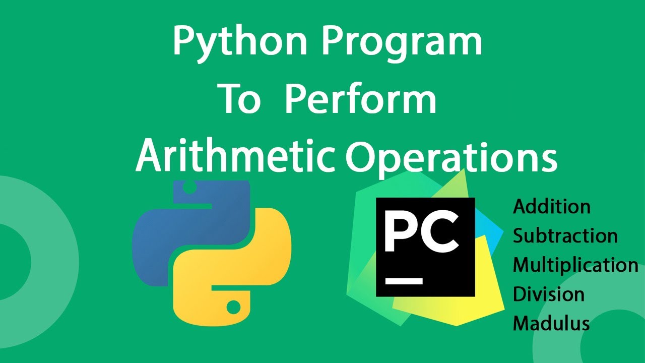 Python Arithmetic Operations: A Beginner's Guide || Python Program to do Arithmetical Operations