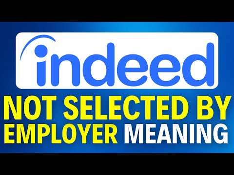 Indeed Not Selected By Employer Meaning Explained (2025)