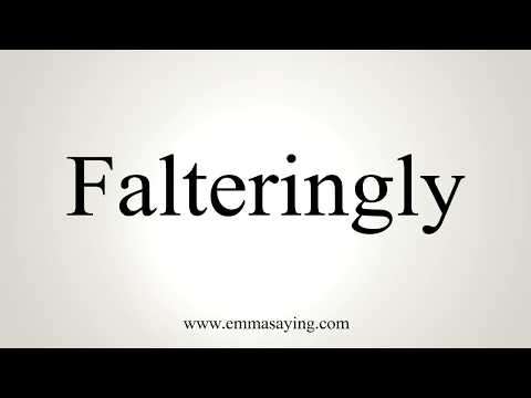 How To Pronounce Falteringly
