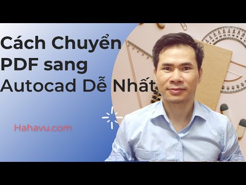 Cách Chuyển Flie PDF Sang Autocad | Tự Học Autocad | Hahavu