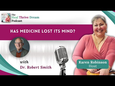 Podcast EP175: Has Medicine Lost Its Mind? with Dr. Robert