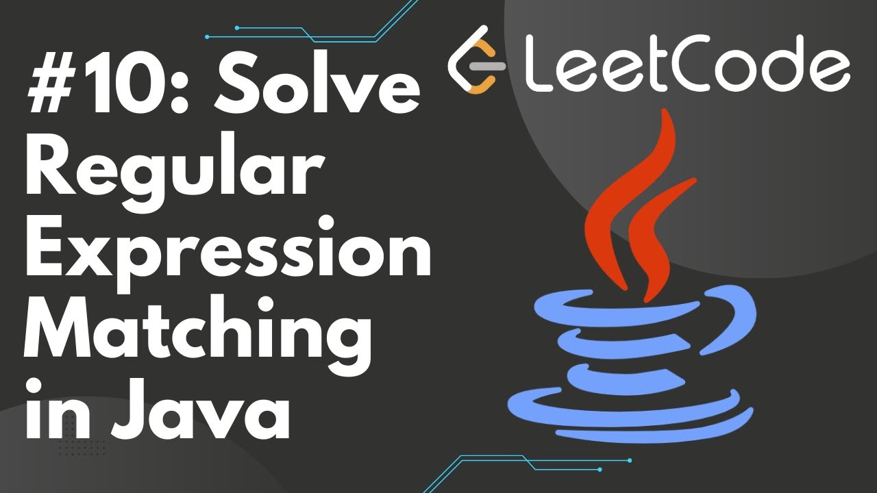 Solve Regular Expression Matching in Java | LeetCode #10, Step-by-Step Solution