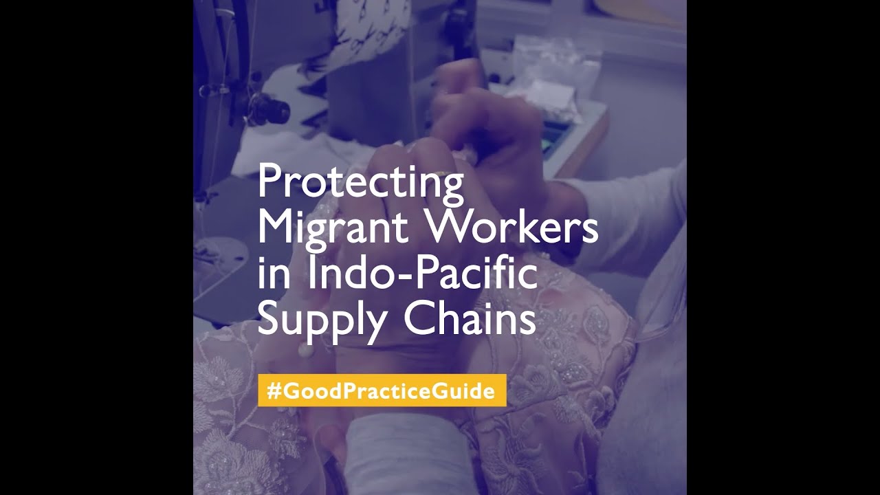 Protecting Migrant Workers in Indo-Pacific Supply Chains
