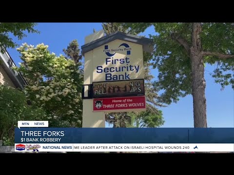 Three Forks bank robbery: Man reportedly takes $1