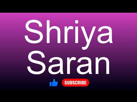 How to correctly pronounce - Shriya Saran