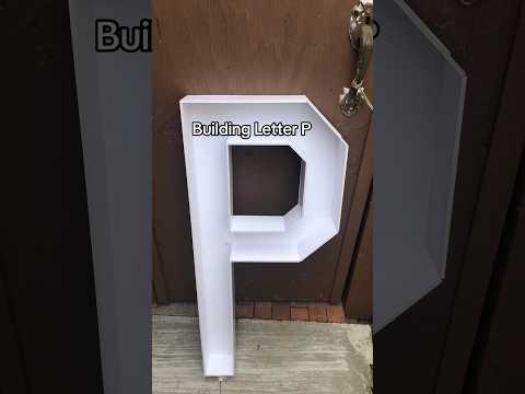 Building 3Ft Tall Marquee Letter P! What letter should we do next?